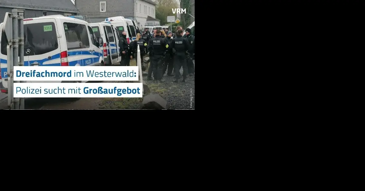 Dreifachmord im Westerwald: Polizei sucht mit Großaufgebot